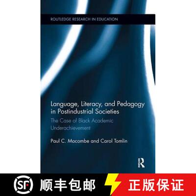 【3-4周达】Language, Literacy, and Pedagogy in Postindustrial Societies: The Case of Black Academic U... [9781138107960]