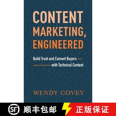 【3-4周达】Content Marketing, Engineered: Build Trust and Convert Buyers with Technical Content [9781632992857]