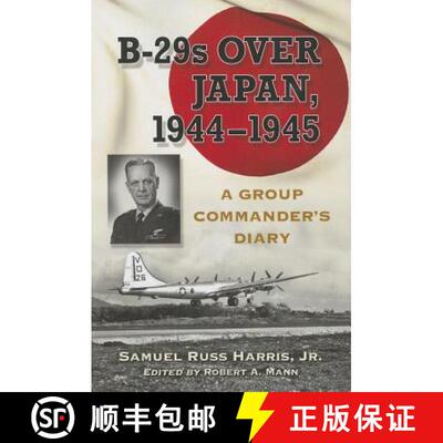 【3-4周达】Attacking Japan from Saipan: The Diary of a B-29 Group Commander, 1944-1945 [9780786462971]