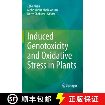 【3-4周达】Induced Genotoxicity and Oxidative Stress in Plants [9789811620768]