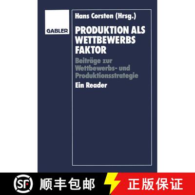 【3-4周达】Produktion als Wettbewerbsfaktor : Beiträge zur Wettbewerbs- und Produktionsstrategie. Ei... [9783409132381]