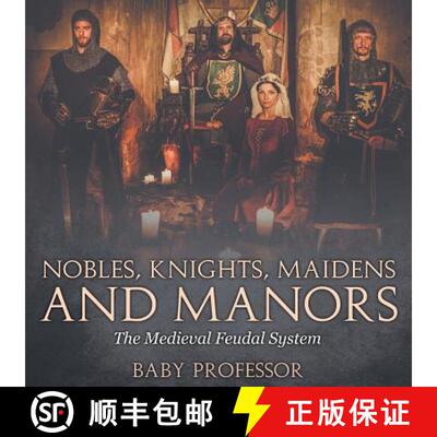 【3-4周达】Nobles, Knights, Maidens and Manors: The Medieval Feudal System [9781541903845]