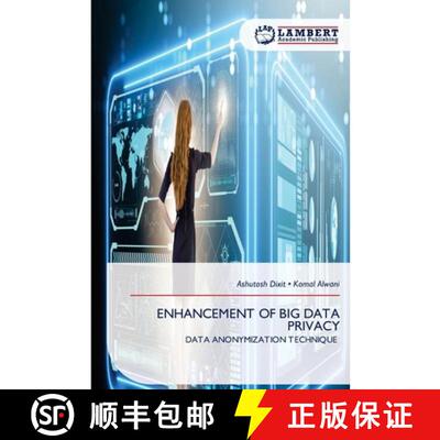 预订 ENHANCEMENT OF BIG DATA PRIVACY: DATA ANONYMIZATION TECHNIQUE (Aufl.) [9786209503078]