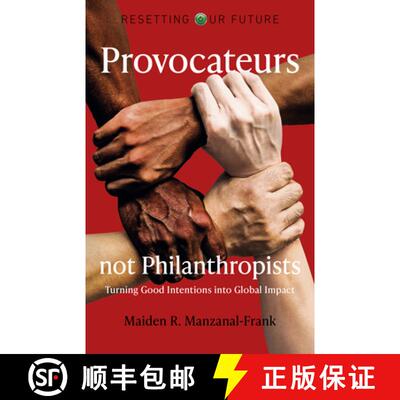 【3-4周达】Resetting Our Future: Provocateurs not Philanthropists - Turning Good Intentions into Glob... [9781789048360]
