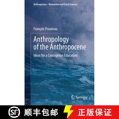 【3-4周达】精装 Anthropology of the Anthropocene: Ideas for a Courageous Education [9783031754180]