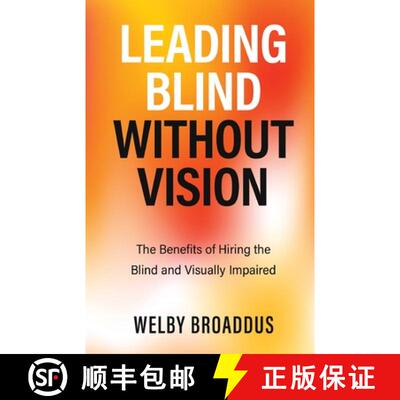 【3-4周达】Leading Blind without Vision: The Benefits of Hiring the Blind and Visually Impaired [9781637308462]