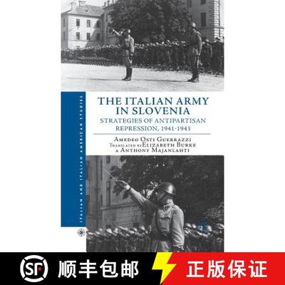【3-4周达】The Italian Army in Slovenia : Strategies of Antipartisan Repression, 1941-1943 (1st ed. 2... [9781349448074]