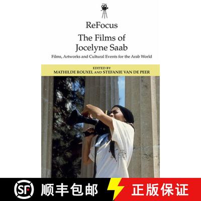 【3-4周达】Refocus: The Films of Jocelyne SAAB: Films, Artworks and Cultural Events for the Arab World [9781474480420]