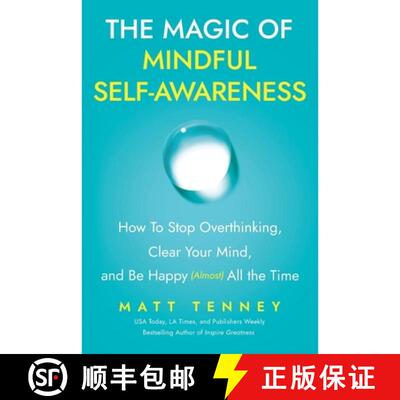 【3-4周达】The Magic of Mindful Self-Awareness: How To Stop Overthinking, Clear Your Mind, and Be Hap... [9798218578923]
