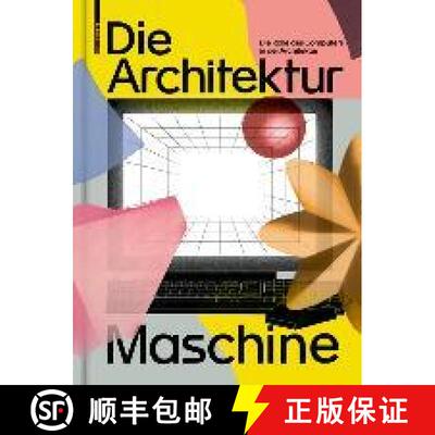 【3-4周达】Die Architekturmaschine: Die Rolle Des Computers in Der Architektur [9783035621556]