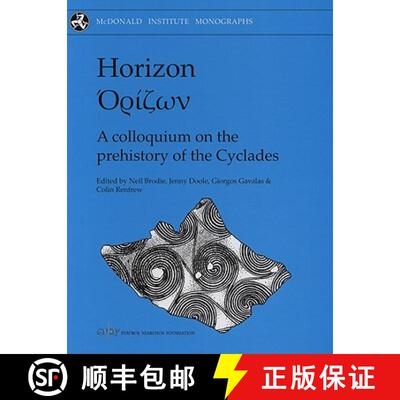 【3-4周达】Horizon: A Colloquium on the Prehistory of the Cyclades [9781902937366]