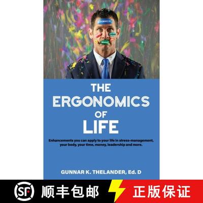 【3-4周达】The Ergonomics of Life: Enhancements you can apply to your life in stress-management, your... [9781735822310]