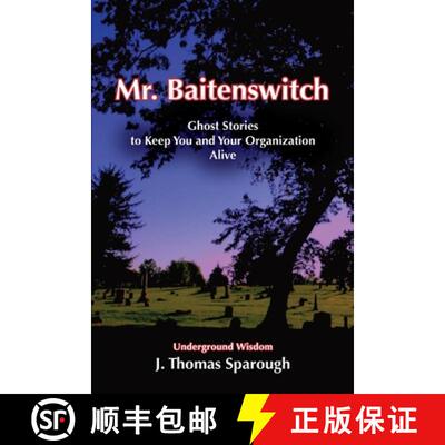 【3-4周达】Mr. Baitenswitch: Ghost Stories to Keep You and Your Organization Alive [9780977290253]