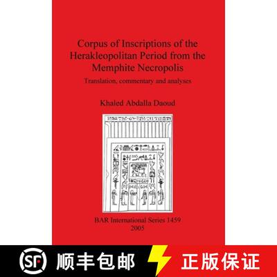 【3-4周达】Corpus of Inscriptions of the Herakleopolitan Period from the Memphite Necropolis: Transla... [9781841718972]