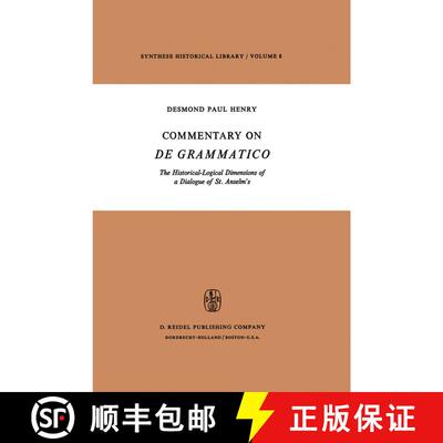 【3-4周达】Commentary on De Grammatico : The Historical-Logical Dimensions of a Dialogue of St. Anselm's [9789027703828]