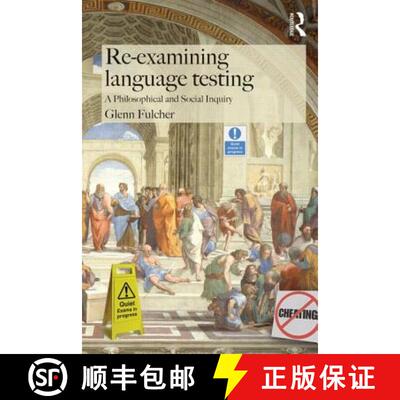【3-4周达】Re-examining Language Testing : A Philosophical and Social Inquiry [9781138774704]