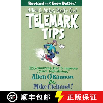 【3-4周达】Allen & Mike's Really Cool Telemark Tips, Revised and Even Better!: 123 Amazing Tips To Im... [9780762745869]