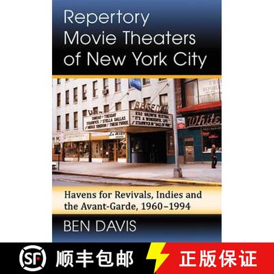 【3-4周达】Repertory Movie Theaters of New York City : Havens for Revivals, Indies and the Avant-Gard... [9781476667201]