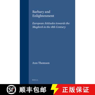 预订 Barbary and Enlightenment: European Attitudes Towards the Maghreb in the 18th Century [9789004082731]