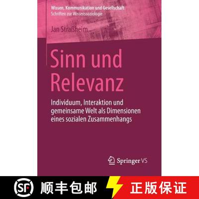 【3-4周达】Sinn und Relevanz : Individuum, Interaktion und gemeinsame Welt als Dimensionen eines sozi... [9783658065683]