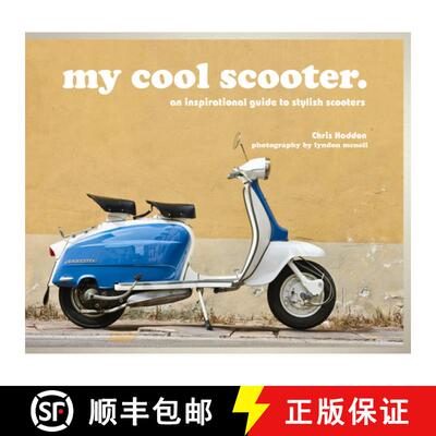 【3-4周达】精装 My Cool Scooter: An Inspirational Guide to Stylish Scooters [9781909815438]