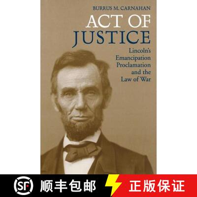 【3-4周达】Act of Justice: Lincoln's Emancipation Proclamation and the Law of War [9780813134581]