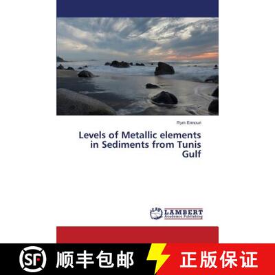 预订 Levels of Metallic elements in Sediments from Tunis Gulf [9783659680687]