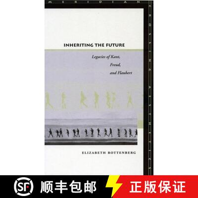 【3-4周达】Inheriting the Future: Legacies of Kant, Freud, and Flaubert [9780804751148]