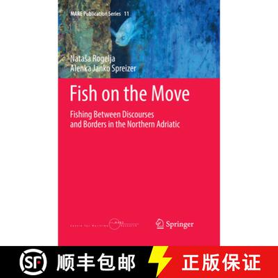 【3-4周达】Fish on the Move: Fishing Between Discourses and Borders in the Northern Adriatic (Softcov... [9783319847726]