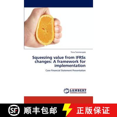 预订 Squeezing Value from Ifrss Changes: A Framework for Implementation [9783848494989]