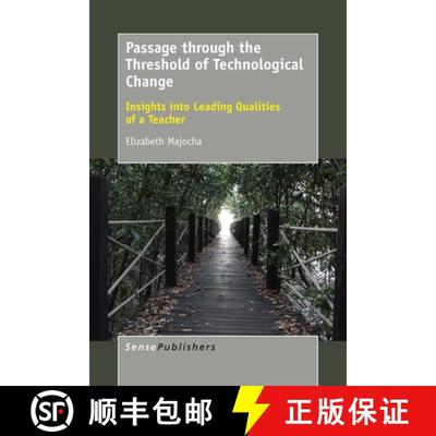 预订 Passage Through the Threshold of Technological Change: Insights Into Leading Qualities of a Teacher [9789463000260]