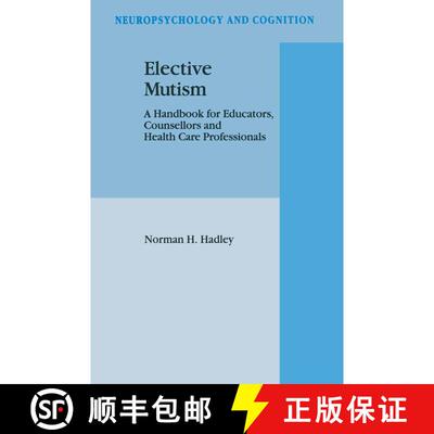 【3-4周达】Elective Mutism: A Handbook for Educators, Counsellors and Health Care Professionals [9780792324188]
