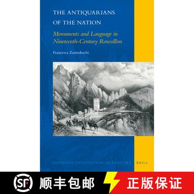 预订 精装 The Antiquarians of the Nation: Monuments and Language in Nineteenth-Century Roussillon [9789004368965]