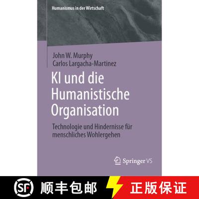 【3-4周达】精装 KI und die Humanistische Organisation: Technologie und Hindernisse für menschliches ... [9783031895654]