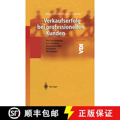 【3-4周达】Verkaufserfolg bei professionellen Kunden : Wie Sie Einkäufer von technisch anspruchsvoll... [9783642625114]