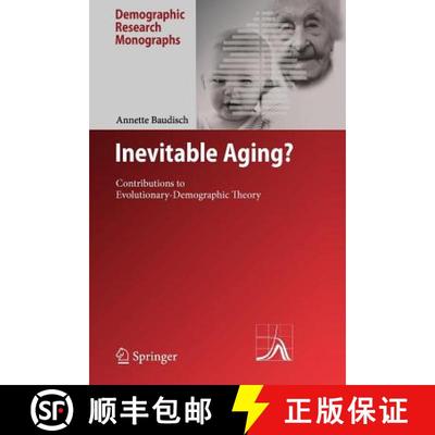 【3-4周达】Inevitable Aging? : Contributions to Evolutionary-Demographic Theory [9783642095344]