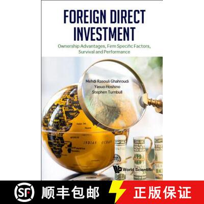 【3-4周达】Foreign Direct Investment: Ownership Advantages, Firm Specific Factors, Survival and Perfo... [9789813238398]
