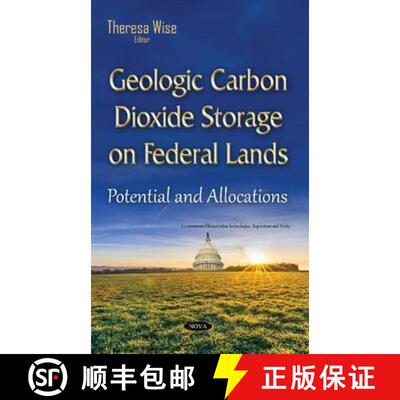 【3-4周达】Geologic Carbon Dioxide Storage on Federal Lands: Potential and Allocations [9781634835602]