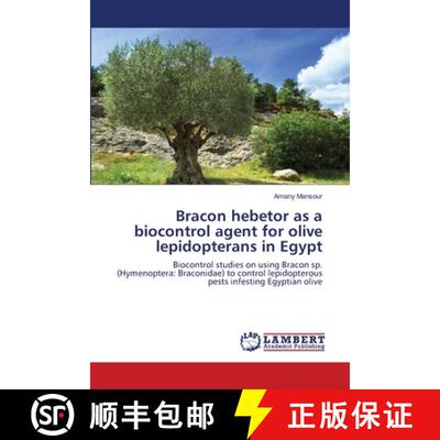 预订 Bracon hebetor as a biocontrol agent for olive lepidopterans in Egypt [9783659185830]