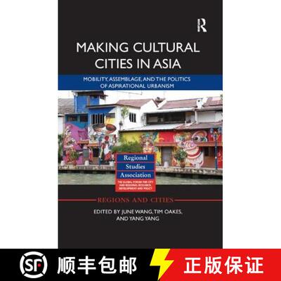 【3-4周达】Making Cultural Cities in Asia: Mobility, Assemblage, and the Politics of Aspirational Urb... [9781138360341]