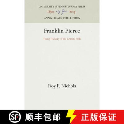 【3-4周达】精装 Franklin Pierce: Young Hickory of the Granite Hills [9781512822427]