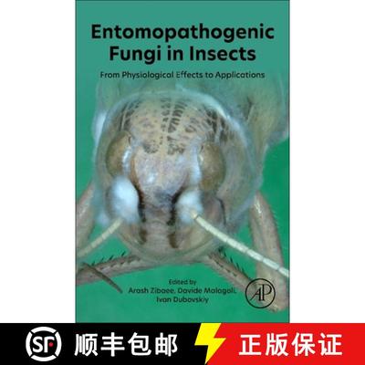 【3-4周达】Entomopathogenic Fungi in Insects: From Physiological Effects to Applications [9780443214530]
