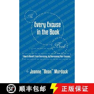 【3-4周达】The Every Excuse in the Book Book: How to Benefit from Exercising, by Overcoming Your Excuses [9780977067800]