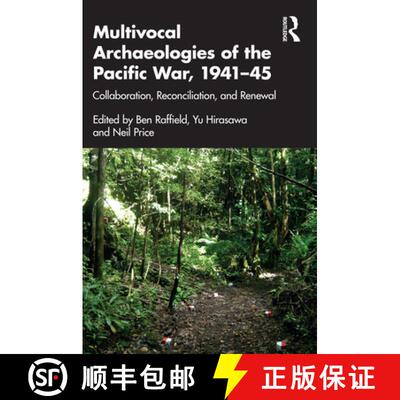 【3-4周达】Multivocal Archaeologies of the Pacific War, 1941-45: Collaboration, Reconciliation, and R... [9780367220433]