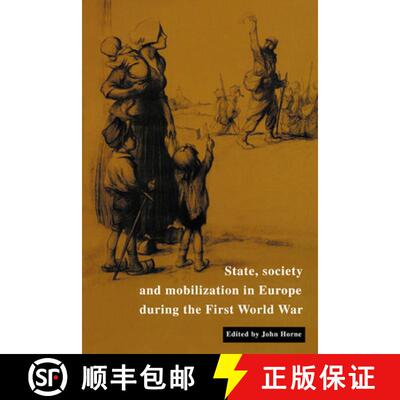 【3-4周达】State, Society and Mobilization in Europe during the First World War: - State, Society and... [9780521522663]