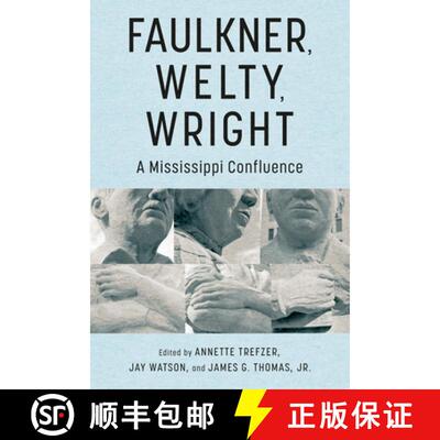 【3-4周达】Faulkner, Welty, Wright – A Mississippi Confluence [9781496851093]