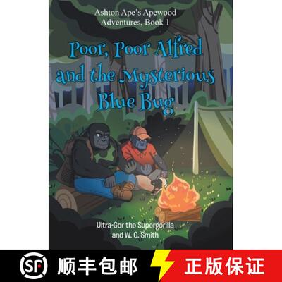 【3-4周达】精装 Poor, Poor Alfred and the Mysterious Blue Bug: Ashton Ape's Apewood Aventures [9798893459517]