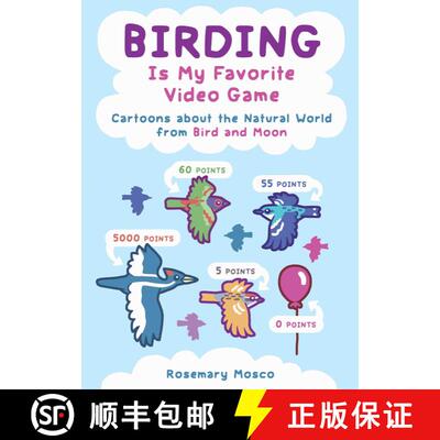 现货 Birding Is My Favorite Video Game : Cartoons about the Natural World from Bird and Moon [9781449489120]