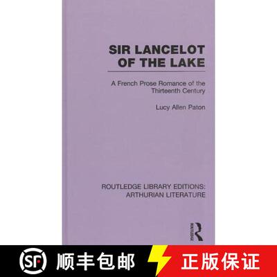 【3-4周达】精装 Sir Lancelot of the Lake: A French Prose Romance of the Thirteenth Century [9781138778016]