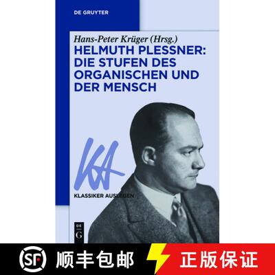 【3-4周达】Helmuth Plessner: Die Stufen Des Organischen Und Der Mensch [9783110551815]
